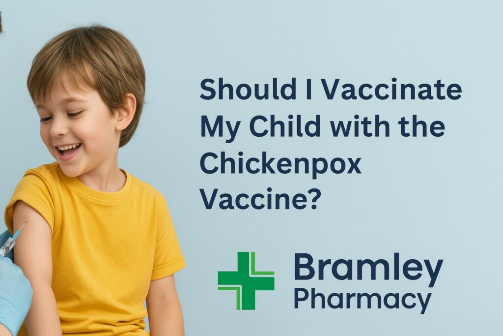 Chickenpox Vaccine – Should we? - Bramley Pharmacy